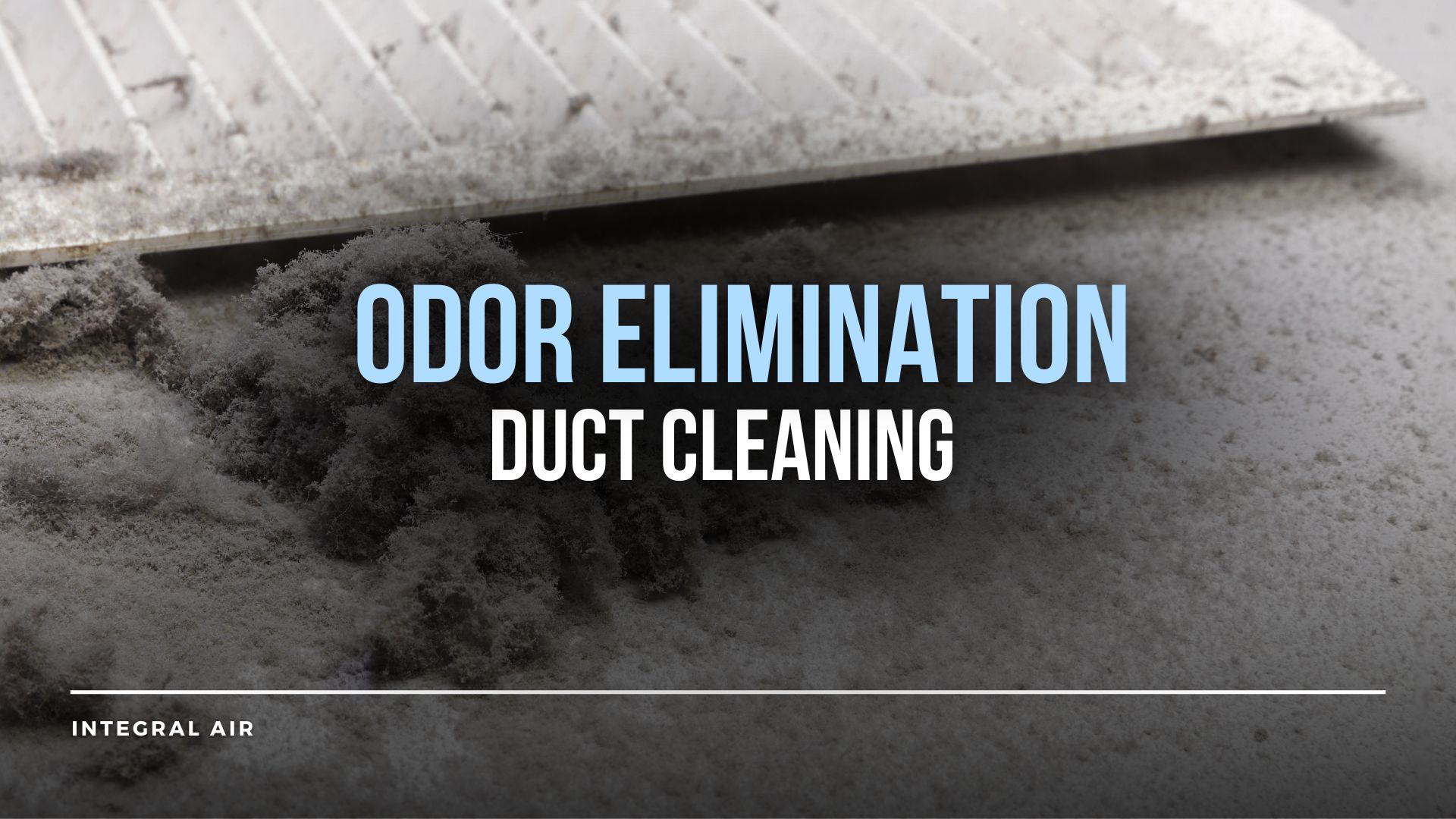 The Role of Duct Cleaning in Odor Elimination - Integral Air Furnace ...