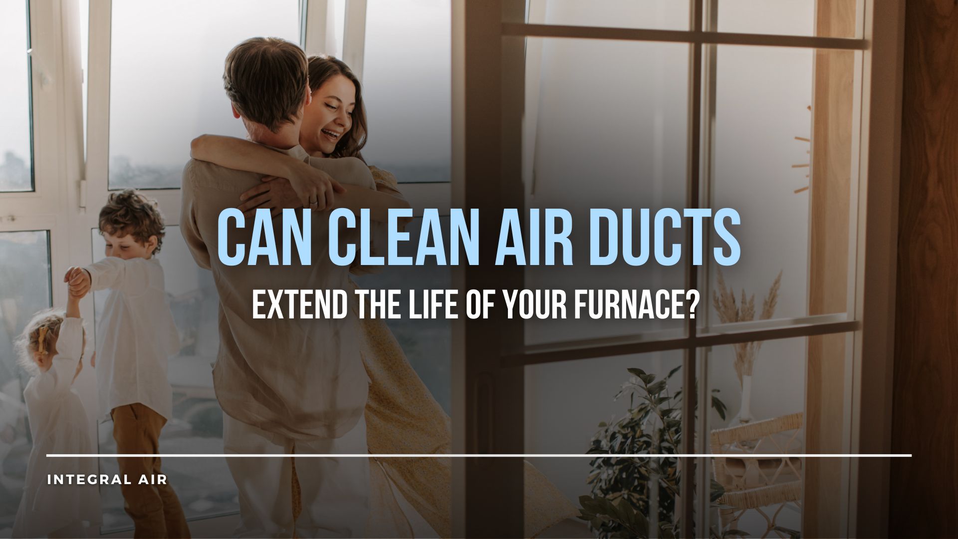 Can Clean Air Ducts Help Extend the Life of Your Furnace?