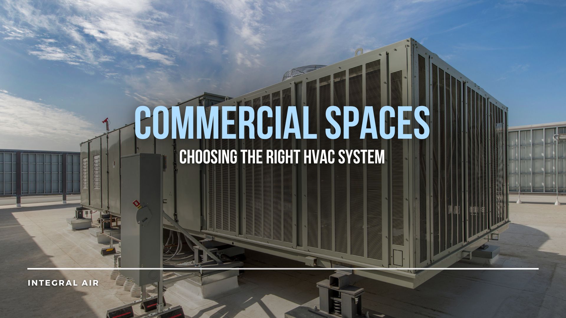 Choosing the Right Commercial HVAC System: A Complete Guide